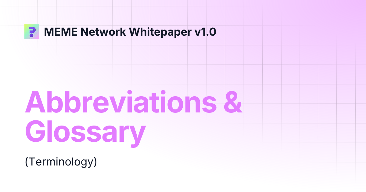 Abbreviations & Glossary | MEME Network Whitepaper v1.0