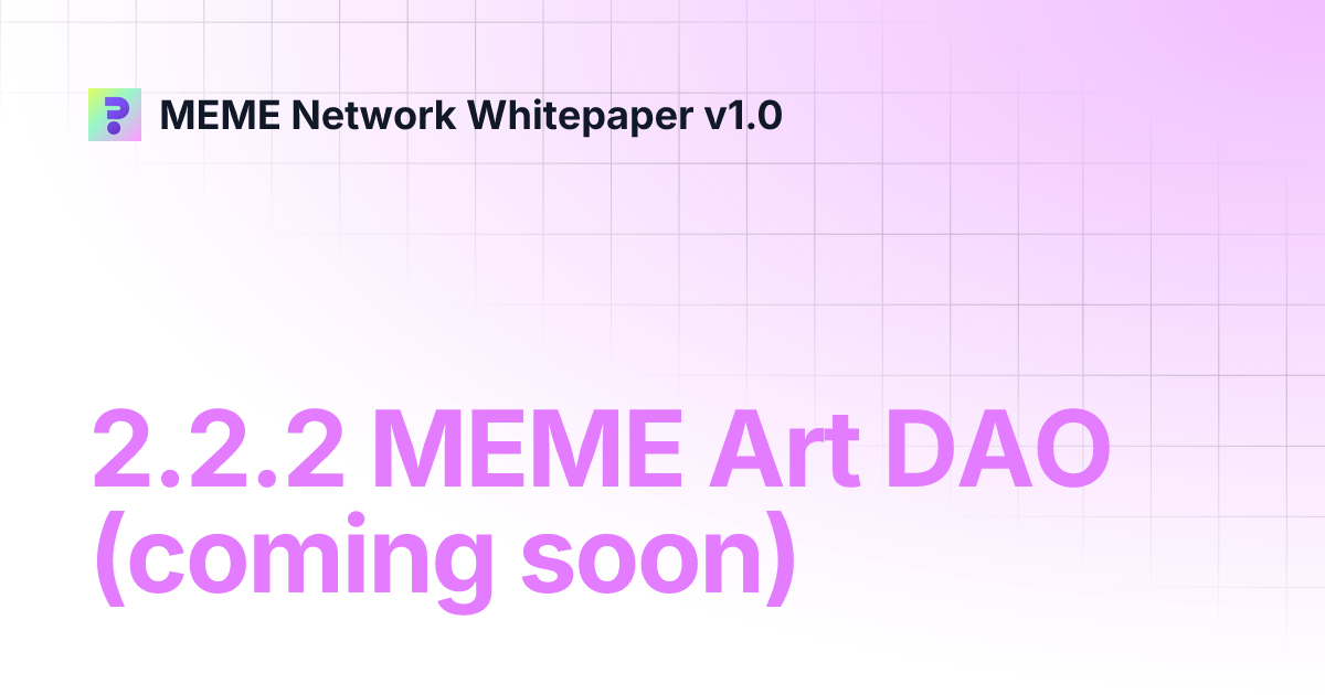 2.2.2 MEME Art DAO (coming soon) | MEME Network Whitepaper v1.0