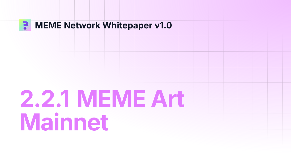 2.2.1 MEME Art Mainnet | MEME Network Whitepaper v1.0