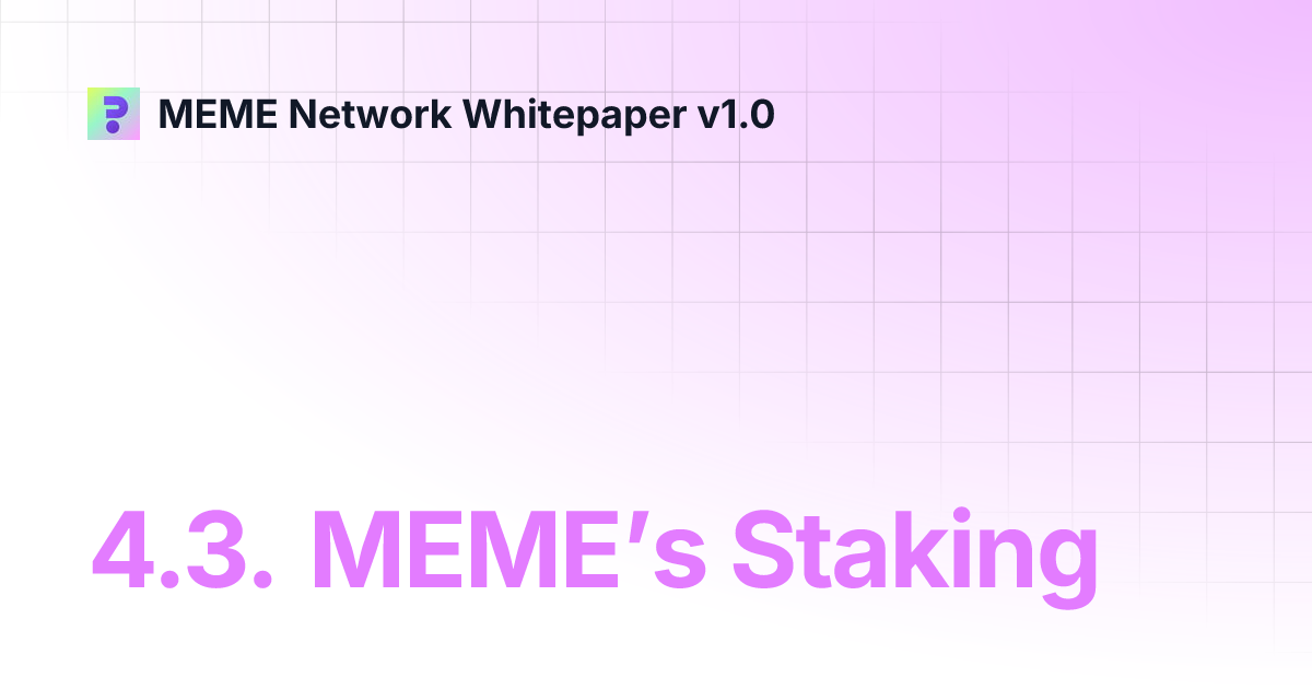 4.3. MEME’s Staking | MEME Network Whitepaper v1.0